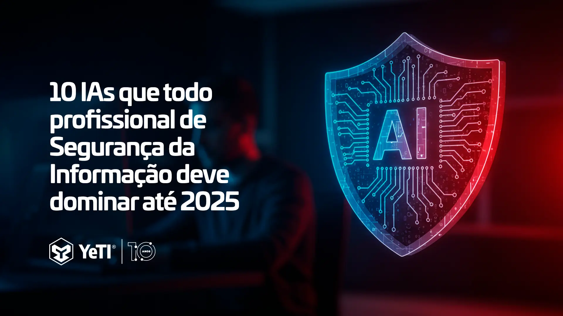 10 IAs que todo profissional de Segurança da Informação deve dominar ...